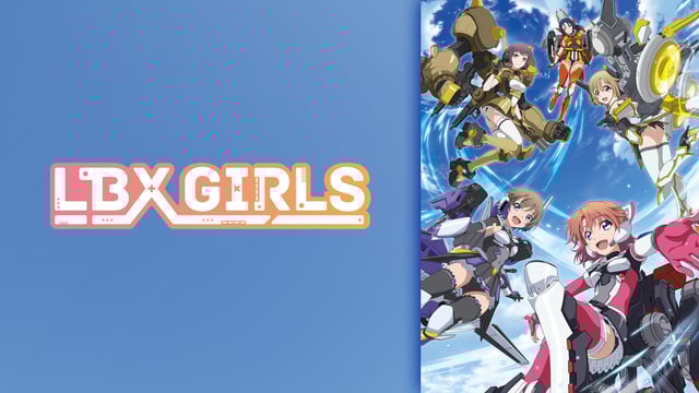 Watch LBX Girls - Crunchyroll